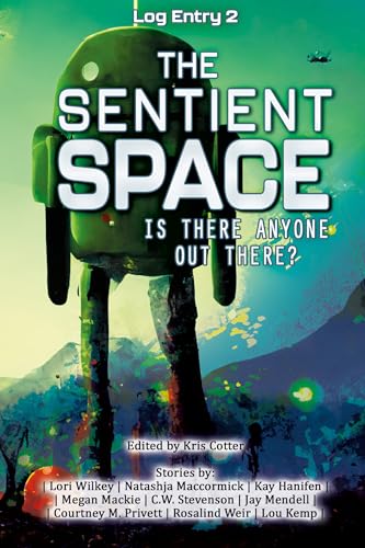 The Sentient Space: Log Entry 2 by Kris Cotter | Goodreads