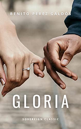 Gloria (Spanish Edition) by Benito Pérez Galdós | Goodreads