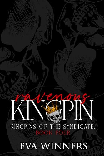 Ravenous Kingpin (Kingpins of the Syndicate #4) by Eva Winners | Goodreads
