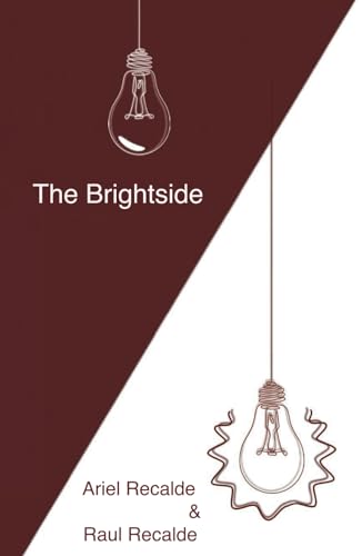 The Brightside by Raul F Recalde | Goodreads