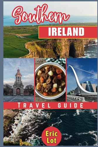 Southern Ireland Travel Guide 2024: Explore the southern part of the ...