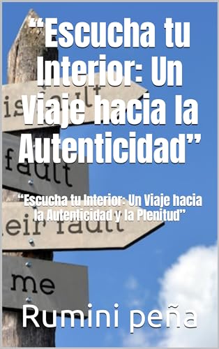 “Escucha tu Interior: Un Viaje hacia la Autenticidad”: “Escucha tu ...