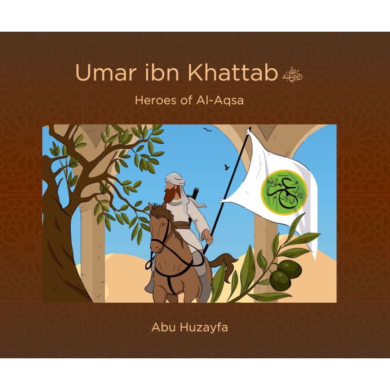 Heroes of Al-Aqsa - Umar ibn Khattab by Abu Huzayfa | Goodreads