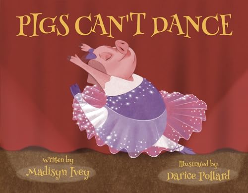 Pigs Can't Dance by Madisyn Ivey | Goodreads