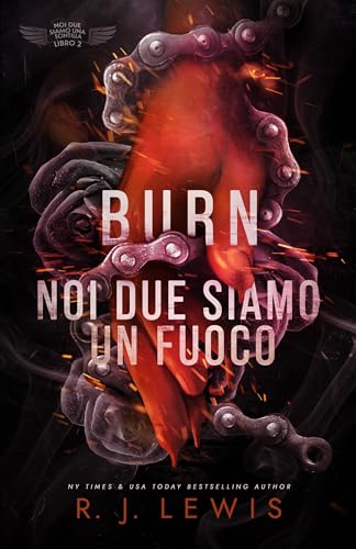 Burn - Noi due siamo un fuoco (Noi due siamo una scintilla Vol. 2) by R ...