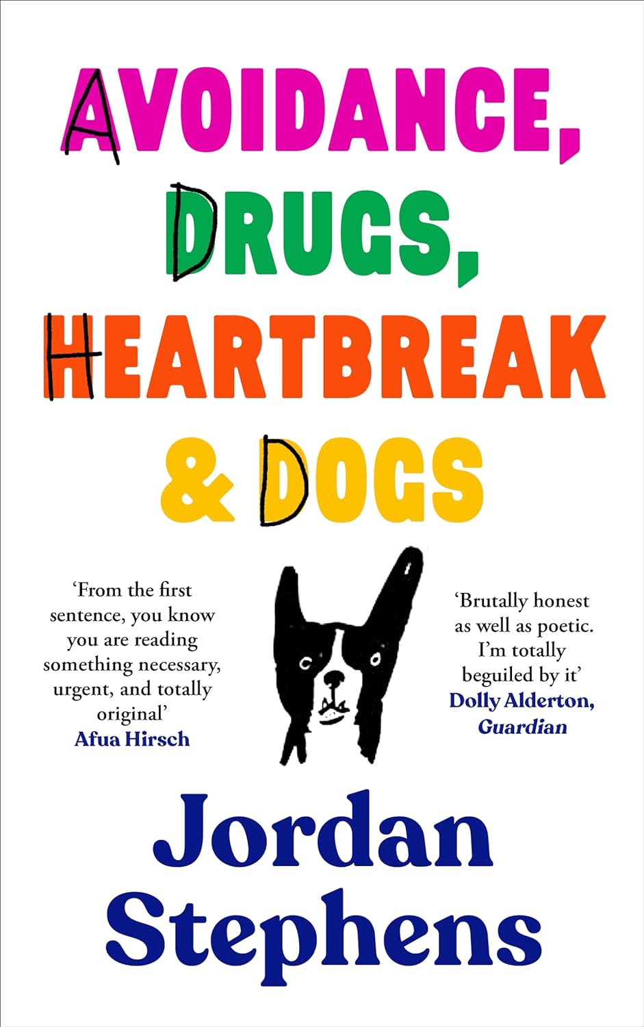 Avoidance, Drugs, Heartbreak and Dogs by Jordan Stephens | Goodreads