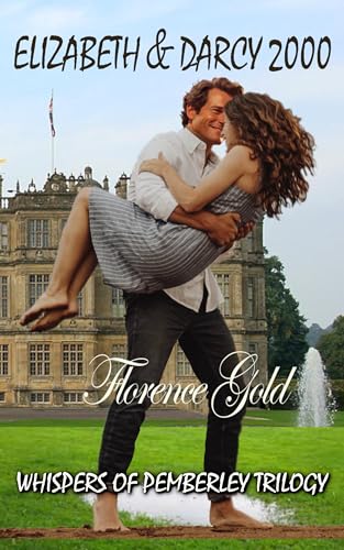 Elizabeth & Darcy 2000: Whispers of Pemberley by Florence Gold | Goodreads