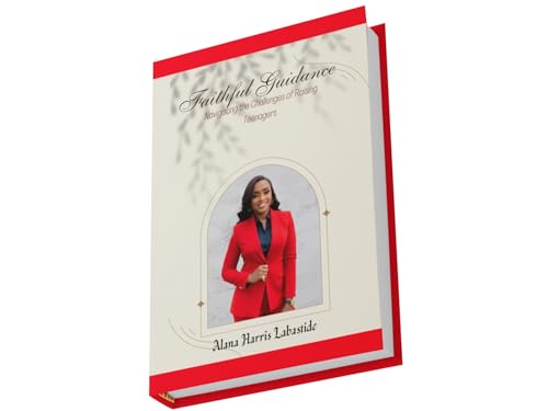 Faithful Guidance Navigating The Challenges of Raising Teenagers by ...