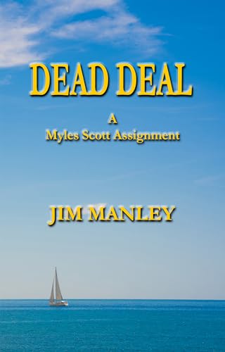 Dead Deal: A Myles Scott Assignment by Jim Manley | Goodreads