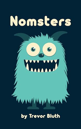 Nomsters by Trevor Bluth | Goodreads