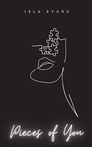 Pieces Of You: Part 1 of The Pieces Duology by Isla Evans | Goodreads