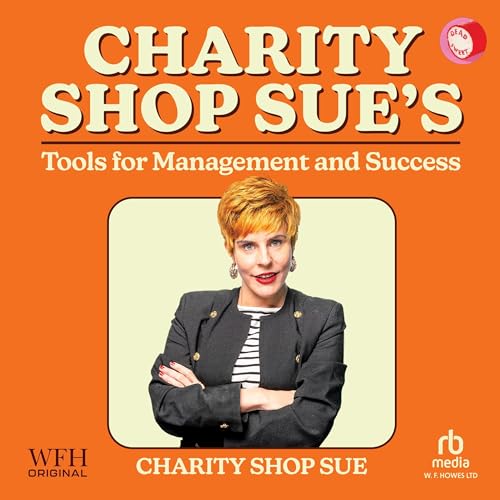 Charity Shop Sue's Tools for Management and Success by Charity Shop Sue ...