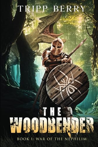 The Woodbender: Book One of: The War of the Nephilim by Tripp Berry ...