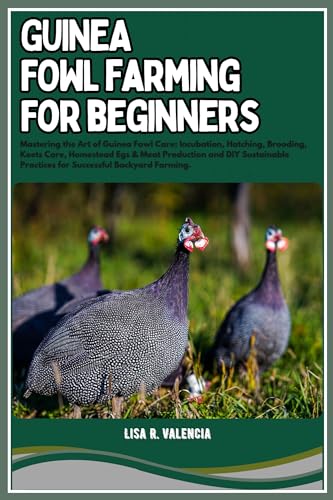 GUINEA FOWL FARMING FOR BEGINNERS: Mastering the Art of Guinea Fowl ...