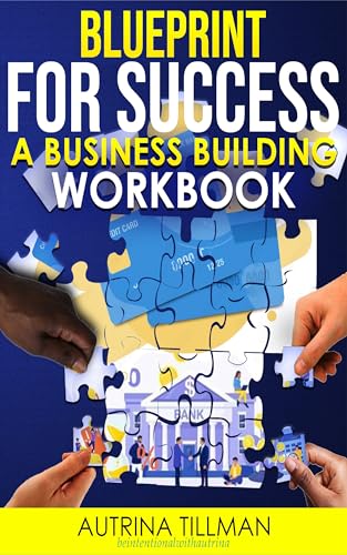 Blueprint for Success: A Business Building Workbook by Autrina Tillman ...