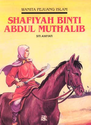 Shafiyah binti Abdul Muthalib by Siti Amiyati | Goodreads