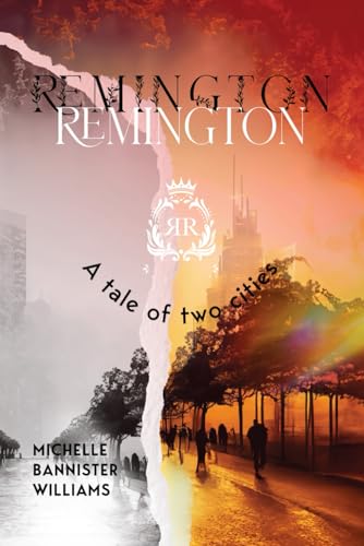 Remington, Remington: A Tale of Two Cities by Michelle Bannister ...