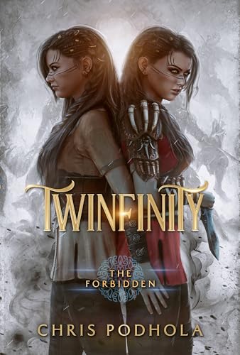 Twinfinity: The Forbidden by Chris Podhola | Goodreads