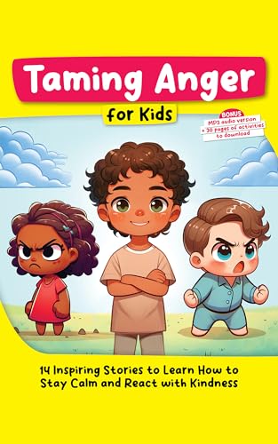 Taming Anger for Kids: 14 Inspiring Stories to Learn How to Stay Calm ...