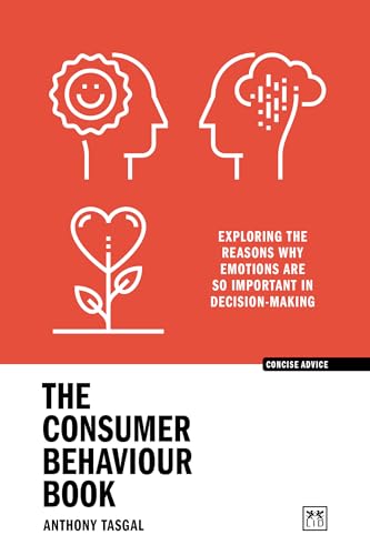 The Consumer Behaviour Book (Concise Advice) by Anthony Tasgal | Goodreads
