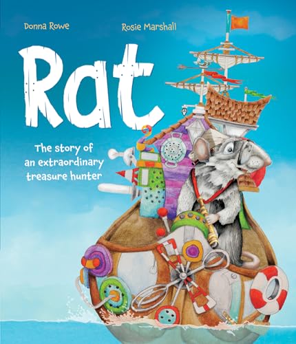 Rat: The Story of an Extraordinary Treasure Hunter by Donna Rowe ...