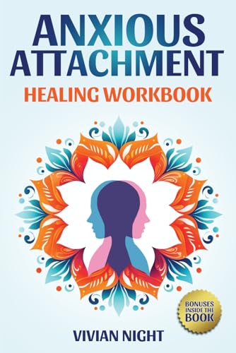 Anxious Attachment – Healing Workbook: Your Personal Journey from ...