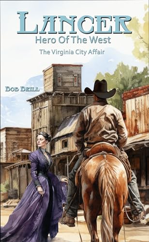 Lancer; Hero Of The West: The Virginia City Affair by Bob Brill | Goodreads
