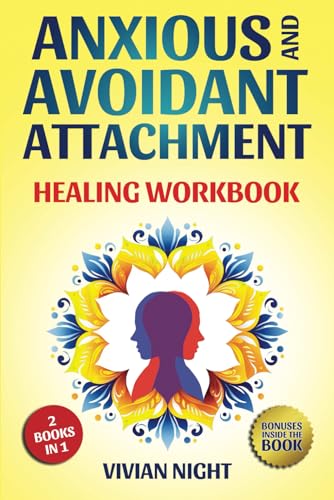 Anxious and Avoidant Attachment – Healing Workbook: Embracing Self-Love ...