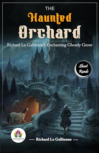 The Haunted Orchard: Richard Le Gallienne's Enchanting Ghostly Grove by ...