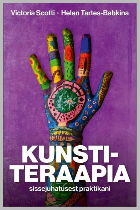 Kunstiteraapia: sissejuhatusest praktikani by Victoria Scotti | Goodreads