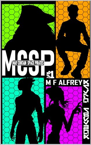 May Contain Space Pirates Vol1 by M F Alfrey | Goodreads