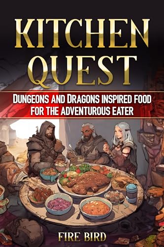 Kitchen Quest: Dungeons and Dragons inspired food for the adventurous ...