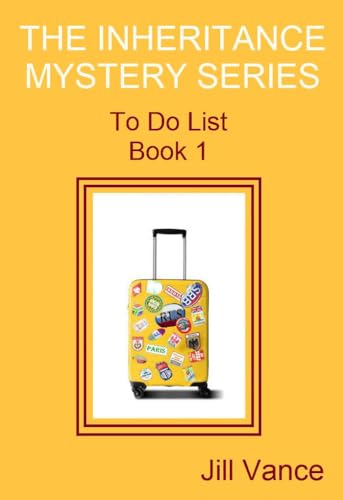 The Inheritance Mysteries: To Do List, Book 1 by Jill Vance | Goodreads