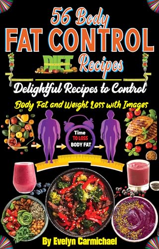 56 Body Fat Control Diet Recipes: Delightful Recipes to Control Body ...