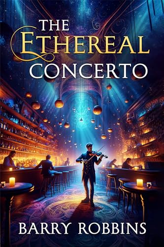 The Ethereal Concerto (Whispers from the Ethereal) by Barry Robbins ...