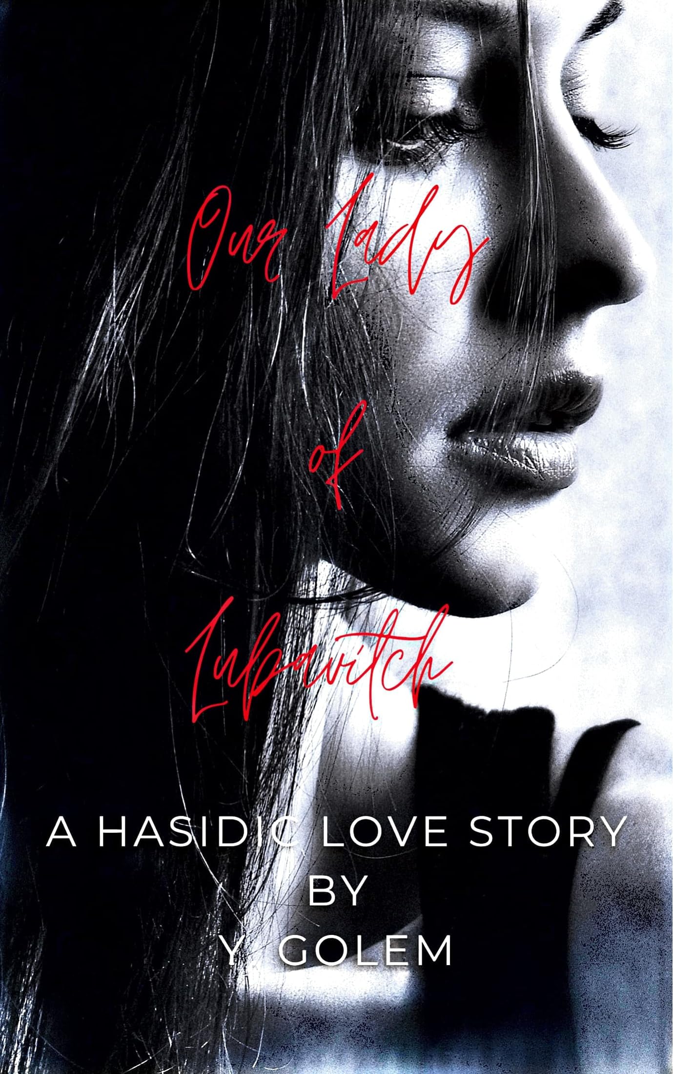Our Lady of Lubavitch: A Hasidic Love Story by Y. Golem | Goodreads