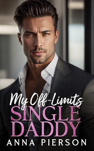 My Off Limits Single Daddy by Anna Pierson | Goodreads