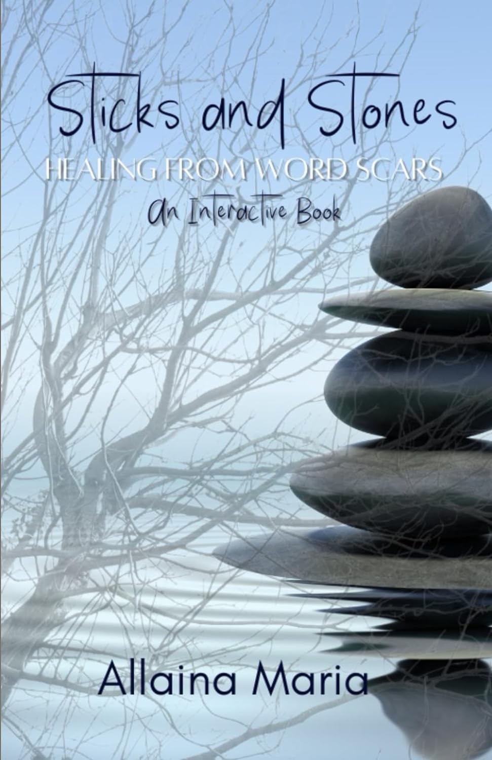 Sticks and Stones: Healing From Word Scars - An Interactive Book by ...