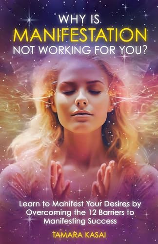 Why Is Manifestation Not Working For You Learn To Manifest Your