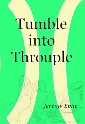 Tumble into Throuple by Jeremy Ephe | Goodreads