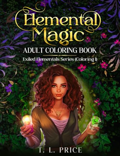 Elemental Magic Adult Coloring Book: Exiled Elementals Series by T.L ...