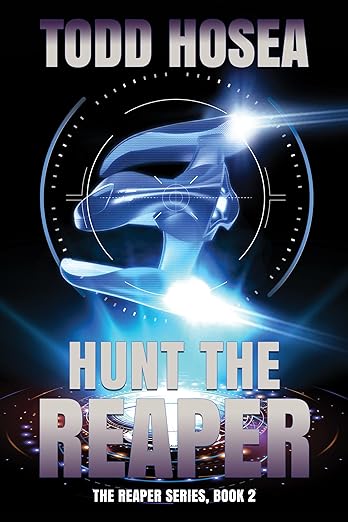 Hunt the Reaper (The Reaper Series, Book 2) by Todd Hosea | Goodreads