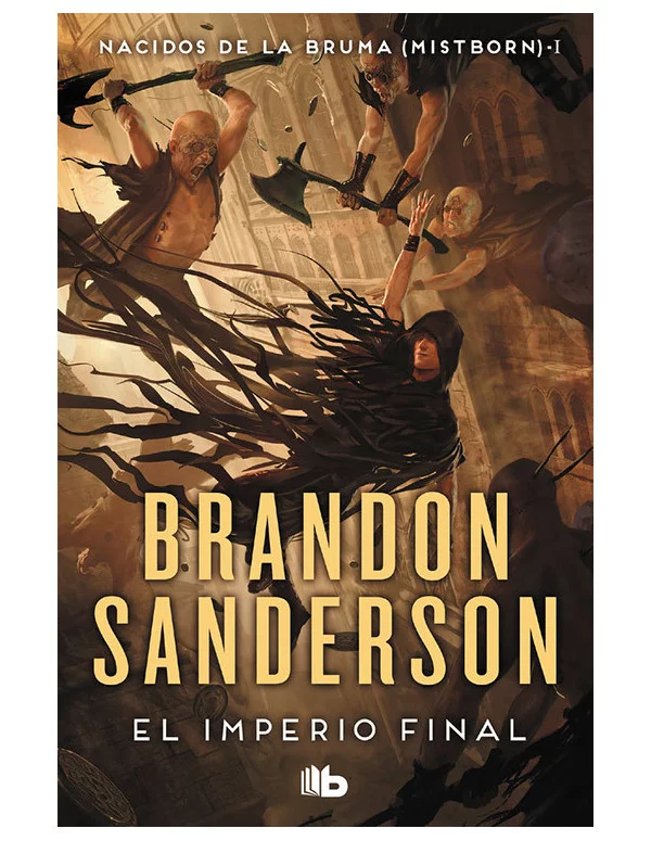 El imperio final (Nacidos de la bruma, #1) by Brandon Sanderson | Goodreads