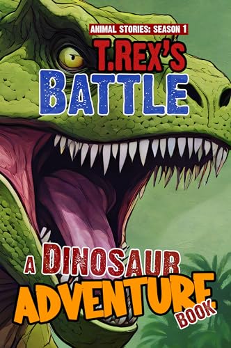 T.Rex's Battle : Dinosaur Chapter Book For Children. A Thrilling ...