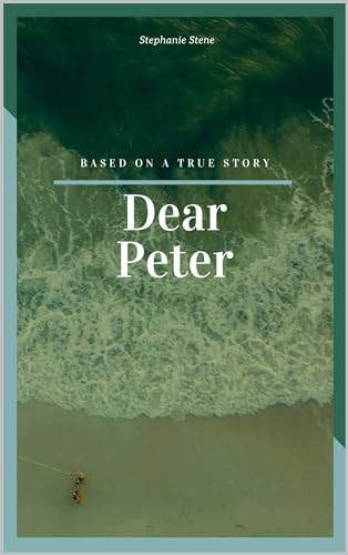 Dear Peter: Based on a True Story by Stephanie Stene | Goodreads