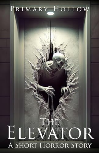 The Elevator: A Short Horror Story: Urban Paranormal Suspense by ...