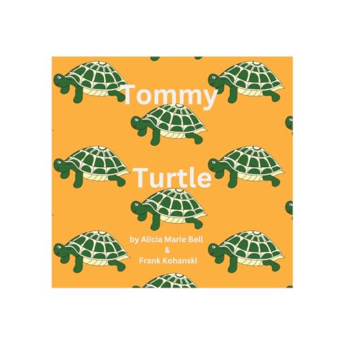 Tommy Turtle by Alicia Marie Bell | Goodreads