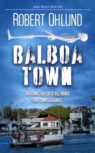Balboa Town: A Rising Tide Raises all Boats but Sinks Islands by Robert ...
