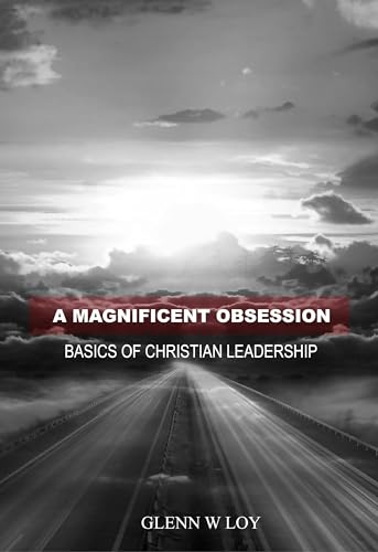 A Magnificent Obsession by Dr. Glenn W Loy | Goodreads