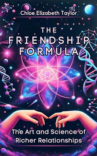 The Friendship Formula: The Art and Science of Richer Relationships by ...